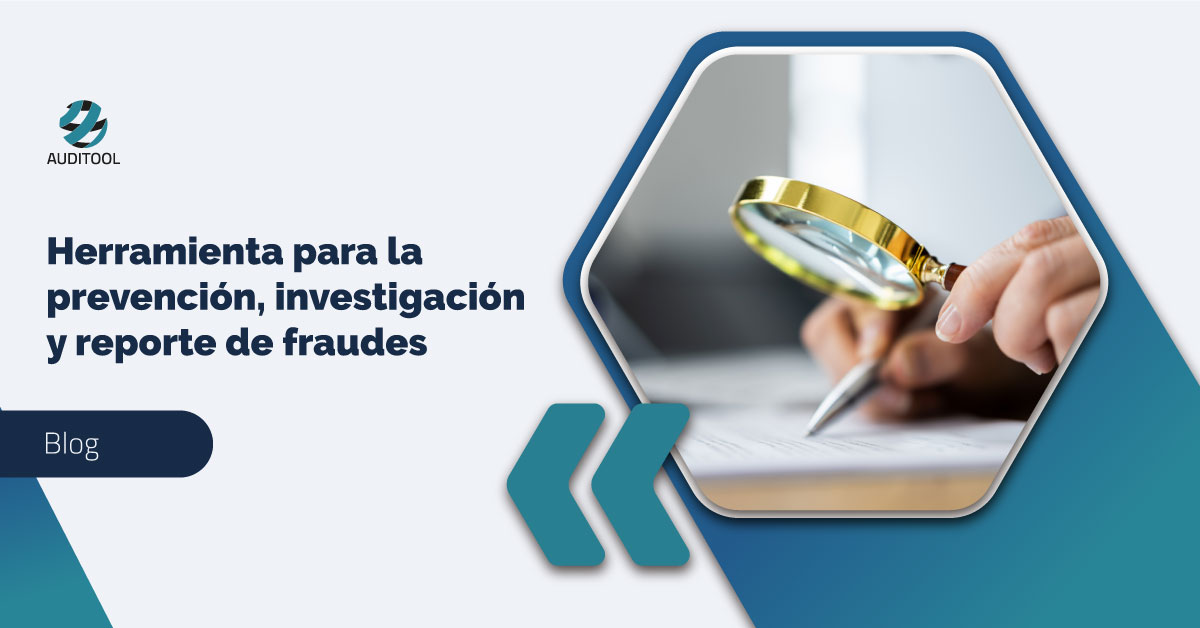 Herramienta para la prevención, investigación y reporte de fraudes