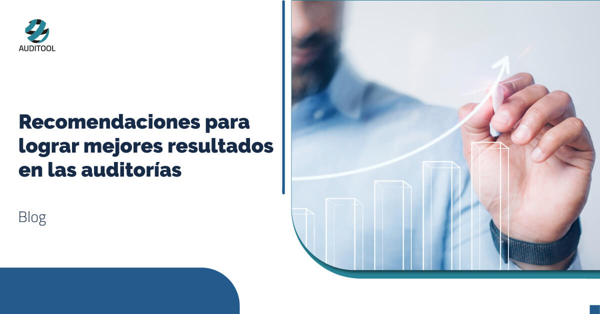 Recomendaciones para lograr mejores resultados en las auditorías
