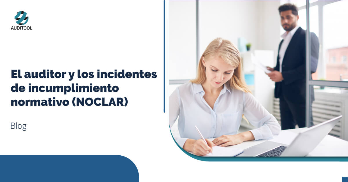 El auditor y los incidentes de incumplimiento normativo (NOCLAR)
